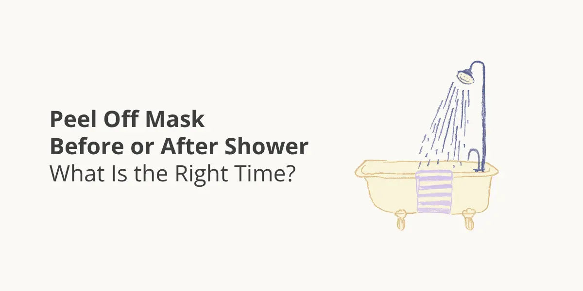 Peel Off Mask Before or After Shower? Best Time Guide – SACHET